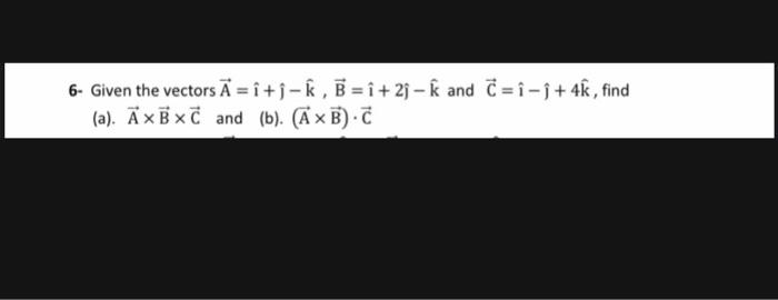 16- (a). Show that Ā.AxB) = 0 for all vectors Ā&B. | Chegg.com