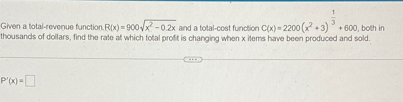 Solved Given a total-revenue function. R(x)=900x2-0.2x2 ﻿and | Chegg.com