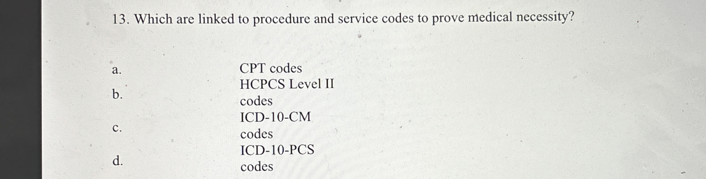 Solved Which are linked to procedure and service codes to | Chegg.com