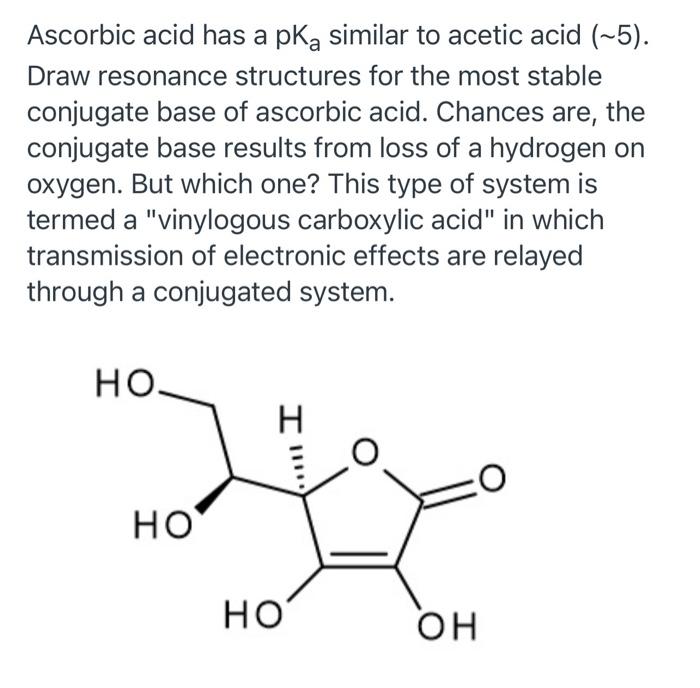 Solved Ascorbic acid has a pka similar to acetic acid (~5). | Chegg.com