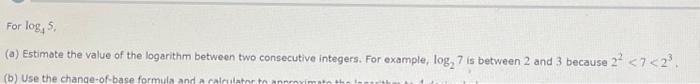 Solved For log, 5, (a) Estimate the value of the logarithm | Chegg.com