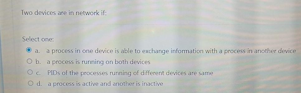 Solved Two devices are in network if:Select one:a. ﻿a | Chegg.com