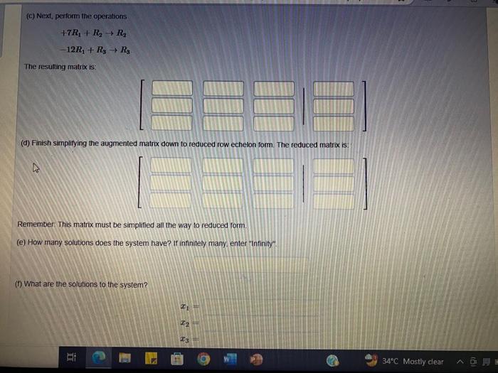 Solved (c) Next, perform the operations +7R₁ + R₂ → R₂ -12R₁ | Chegg.com