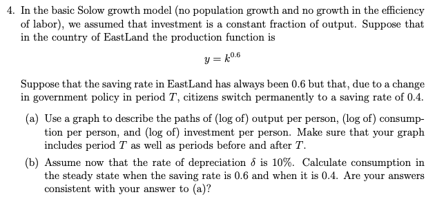 Solved 4. ﻿In the basic Solow growth model (no population | Chegg.com