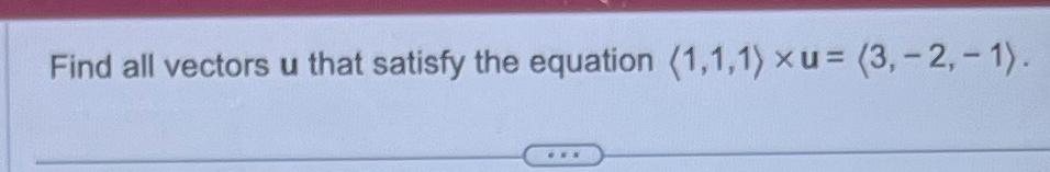 Solved Find all vectors u ﻿that satisfy the equation | Chegg.com