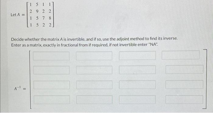 Solved Let A=⎣⎡1211595512721282⎦⎤ Decide whether the matrix | Chegg.com