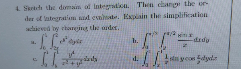 Solved Sketch the domain of integration. Then change the | Chegg.com