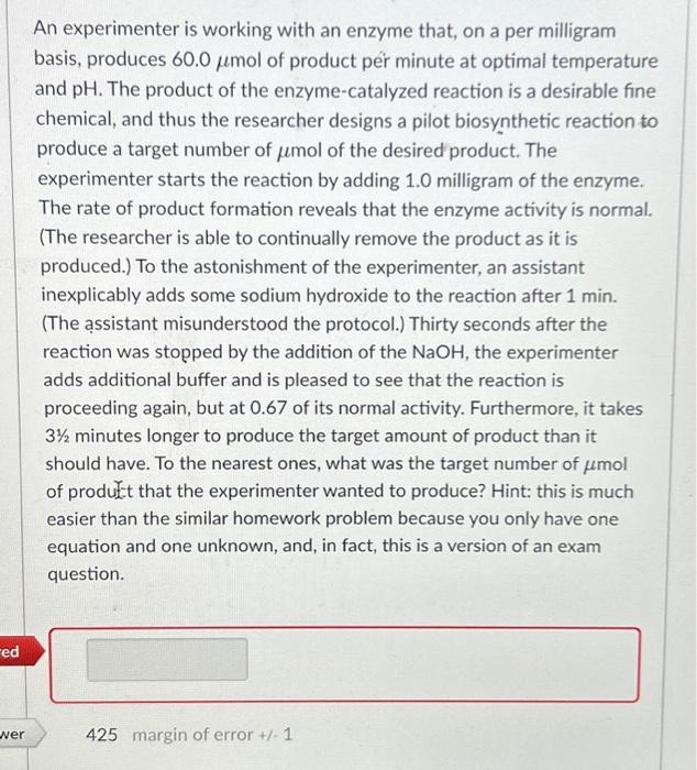 Solved An experimenter is working with an enzyme that, on a | Chegg.com
