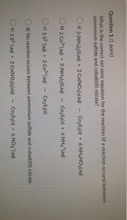 Solved Question 1 (1 point) What is the correct net ionic | Chegg.com