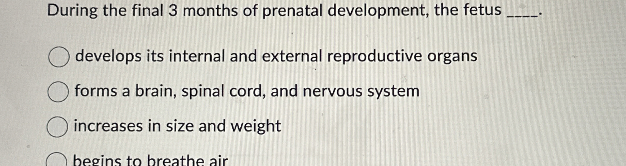 Solved During the final 3 ﻿months of prenatal development, | Chegg.com