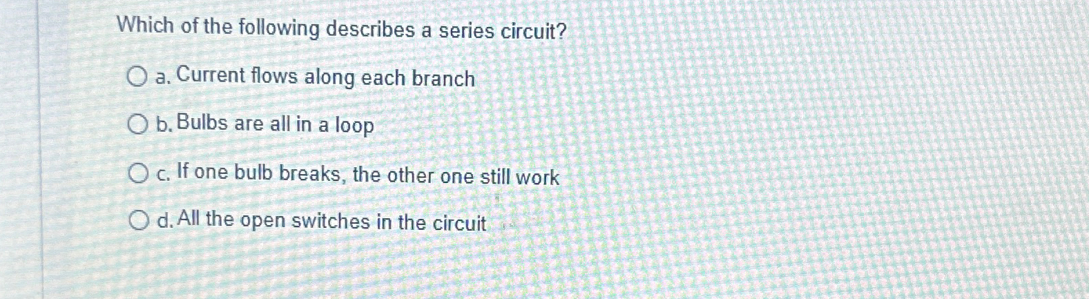 Solved Which of the following describes a series circuit?a. | Chegg.com