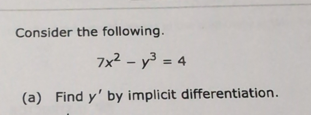 Solved Consider the following.7x2-y3=4(a) ﻿Find y' ﻿by | Chegg.com