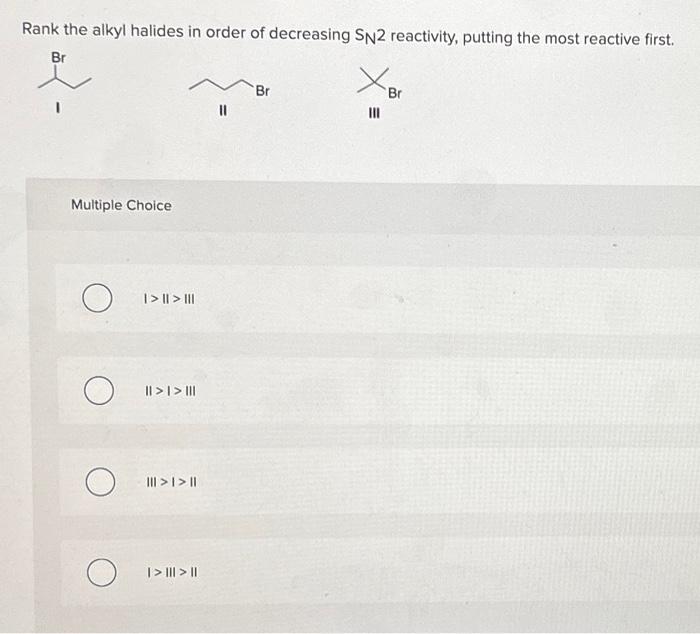 Solved Rank the alkyl halides in order of decreasing SN2 | Chegg.com