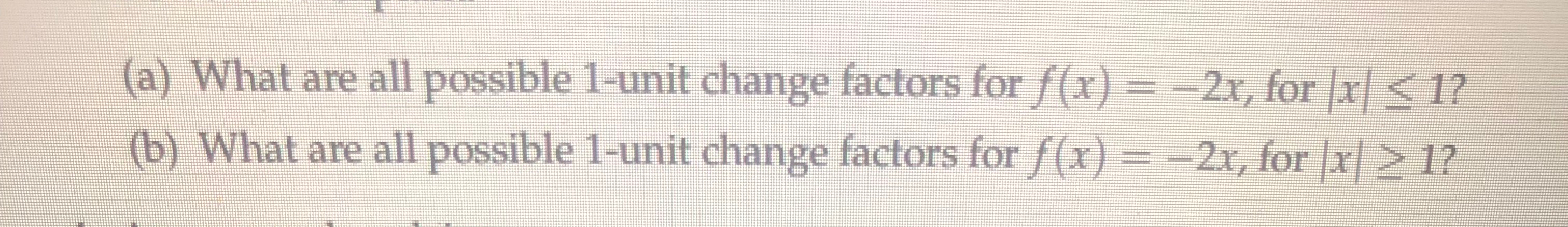 Solved (a) ﻿What are all possible 1-unit change factors for | Chegg.com