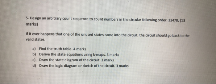 Solved 5- Design an arbitrary count sequence to count | Chegg.com Solved 5- Design an arbitrary count sequence to count | Chegg.com