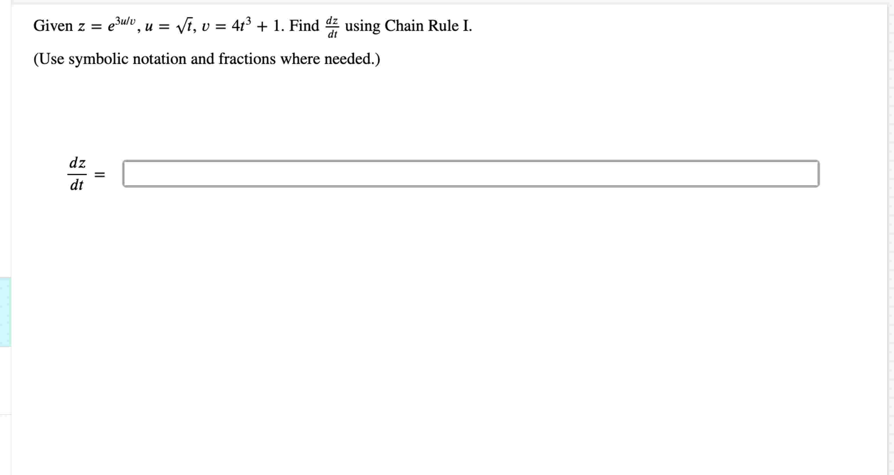 Solved Given z=e3uv,u=t2,v=4t3+1. ﻿Find dzdt ﻿using Chain | Chegg.com