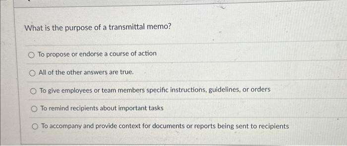 What is the purpose of a transmittal memo? To propose | Chegg.com