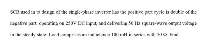 SCR used in to design of the single-phase inverter | Chegg.com