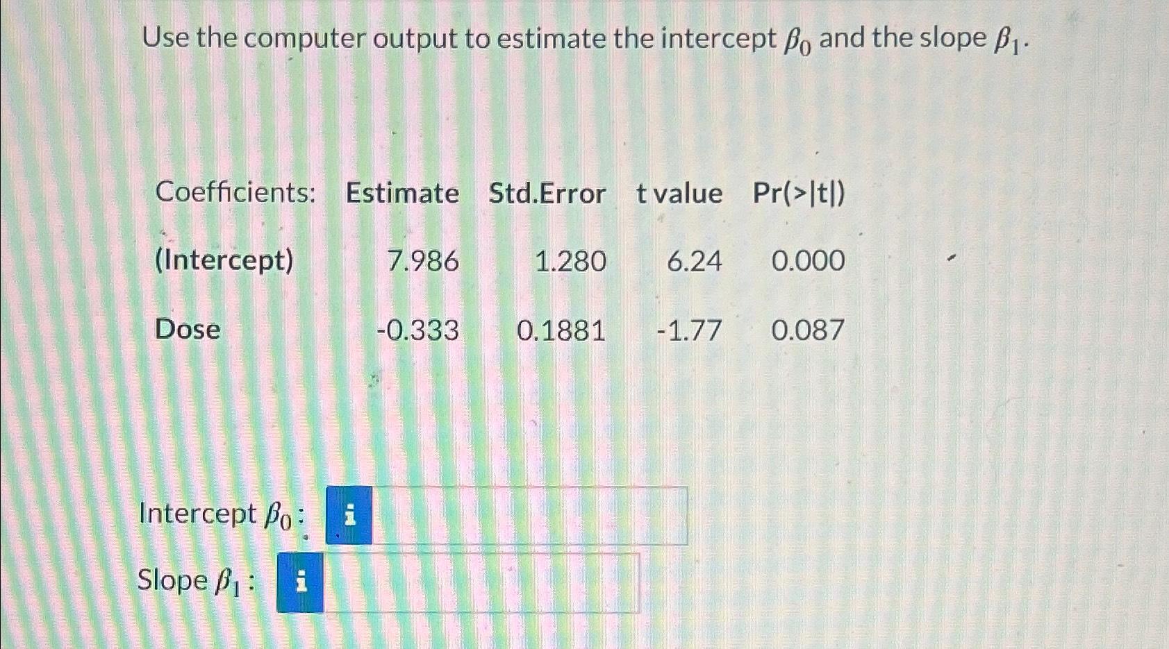 Solved Use the computer output to estimate the intercept β0 | Chegg.com