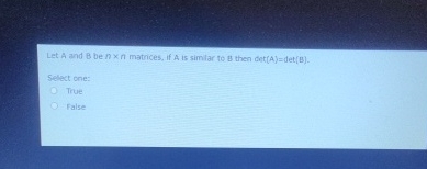 Solved Let A and B ﻿be n×n ﻿matrices, if A ﻿is simlar to 8 | Chegg.com