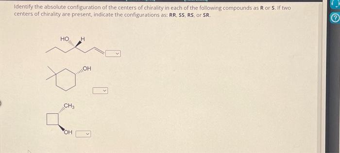 Solved Identify the absolute configuration of the centers of | Chegg.com
