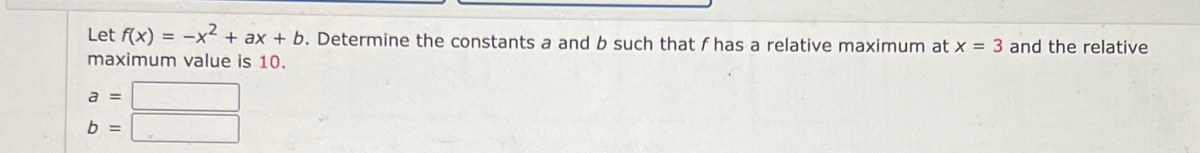 Solved Let f(x)=-x2+ax+b. ﻿Determine the constants a and b | Chegg.com