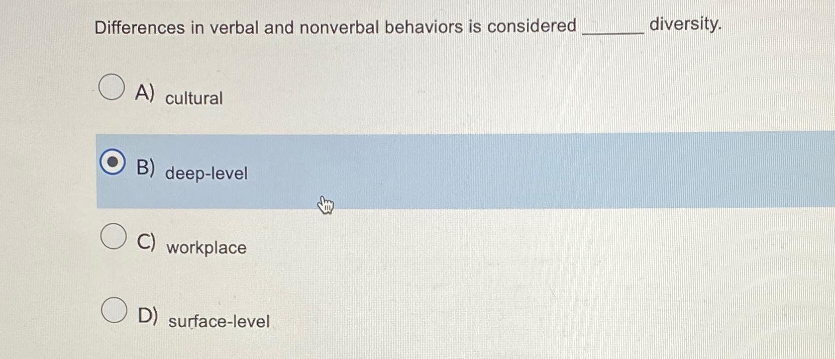 Solved Differences in verbal and nonverbal behaviors is | Chegg.com