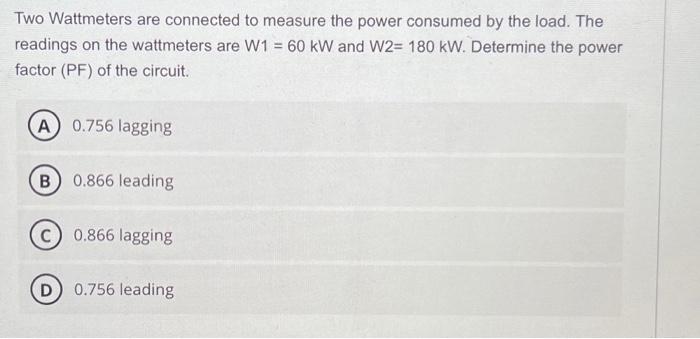 Solved Two Wattmeters are connected to measure the power | Chegg.com