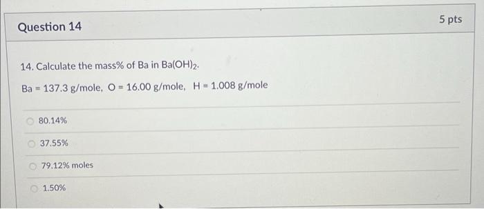 Solved 5 pts Question 14 14. Calculate the mass% of Ba in | Chegg.com