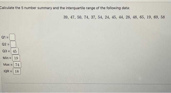 Solved Calculate the 5 number summary and the interquartile | Chegg.com