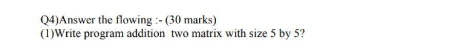 Solved (4)Answer the flowing :-(30 marks) (1)Write program | Chegg.com