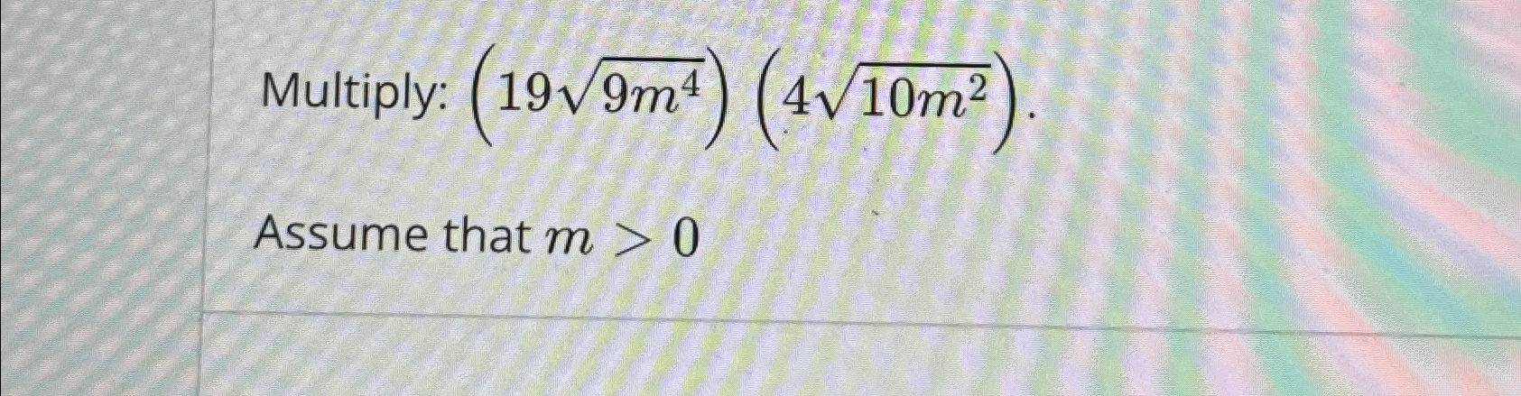 Solved Multiply: (199m42)(410m22)Assume that m>0 | Chegg.com
