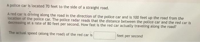 Solved A police car is located 70 feet to the side of a | Chegg.com