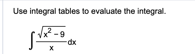 Solved Use integral tables to evaluate the | Chegg.com
