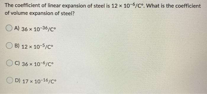 Solved The coefficient of linear expansion of steel is 12 x | Chegg.com