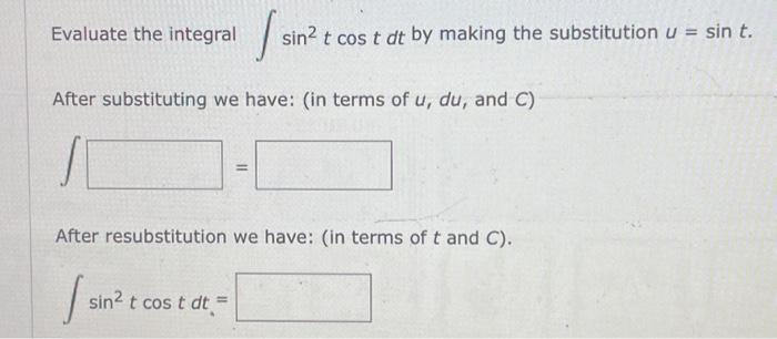 Solved Evaluate the integral ∫sin2tcostdt by making the | Chegg.com