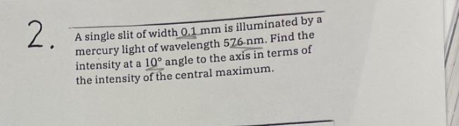 Solved A single slit of width 0.1 mm is illuminated by a | Chegg.com