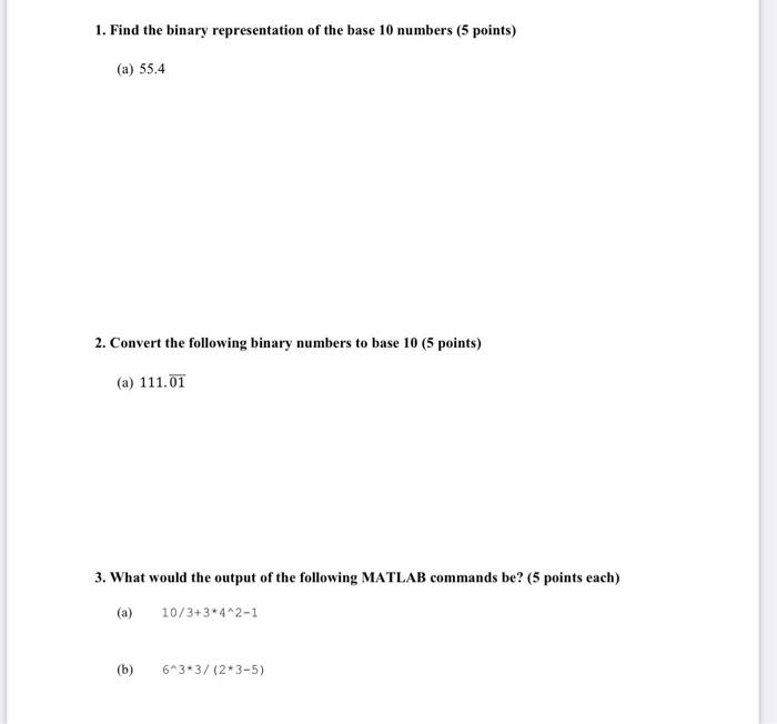 Solved 1. Find the binary representation of the base 10 | Chegg.com