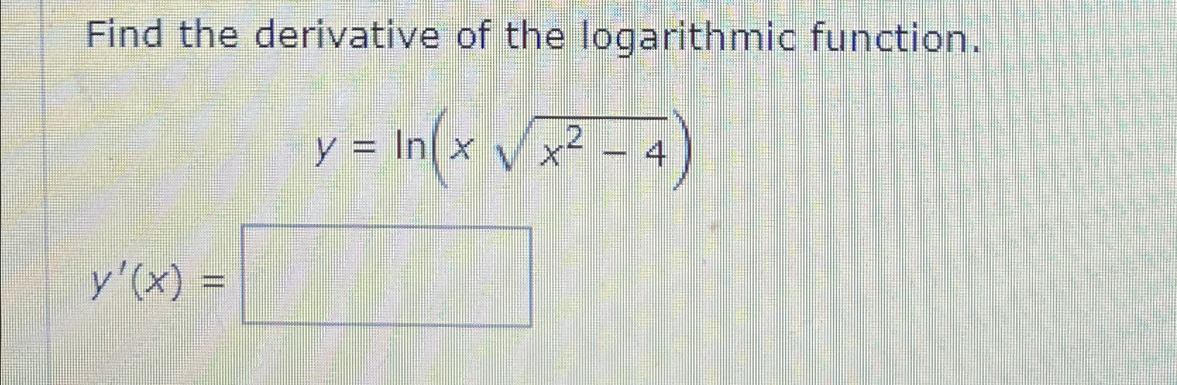 Solved Find the derivative of the logarithmic | Chegg.com