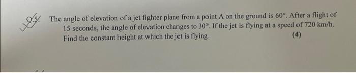 Solved The angle of elevation of a jet fighter plane from a | Chegg.com