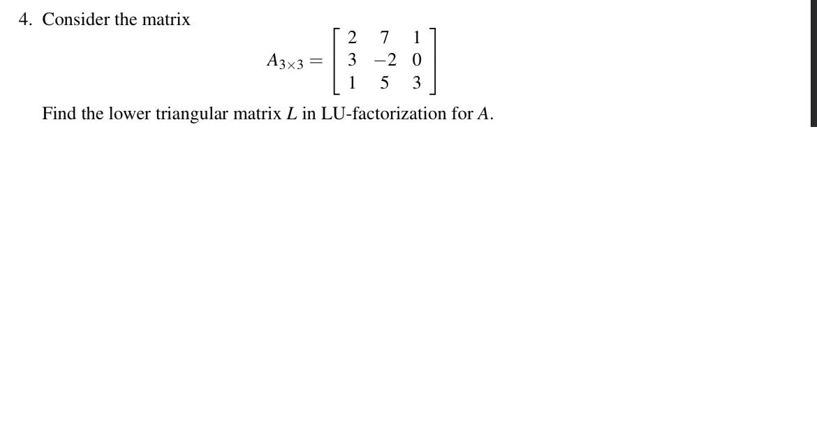 Solved Consider the matrixA3×3=[2713-20153]Find the lower | Chegg.com