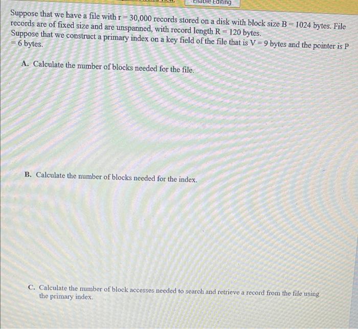 Solved Editing Suppose that we have a file with r=30,000 | Chegg.com