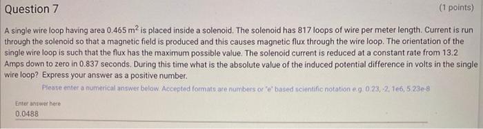 Solved A single wire loop having area 0.465 m2 is placed | Chegg.com