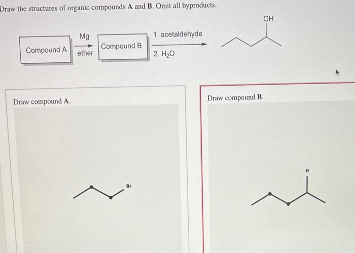 Solved Draw the structures of organic compounds A and B. | Chegg.com