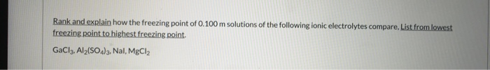 Solved Rank and explain how the freezing point of 0.100 m | Chegg.com