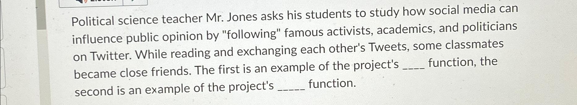 Solved Political science teacher Mr. Jones asks his | Chegg.com Solved Political science teacher Mr. Jones asks his | Chegg.com