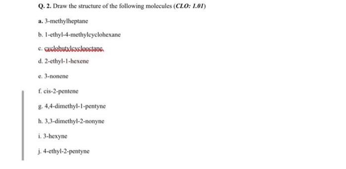 Solved Q. 2. Draw the structure of the following molecules | Chegg.com