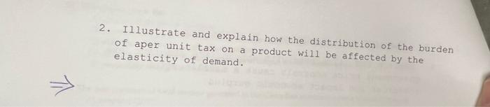 Solved 2. Illustrate and explain how the distribution of the | Chegg.com