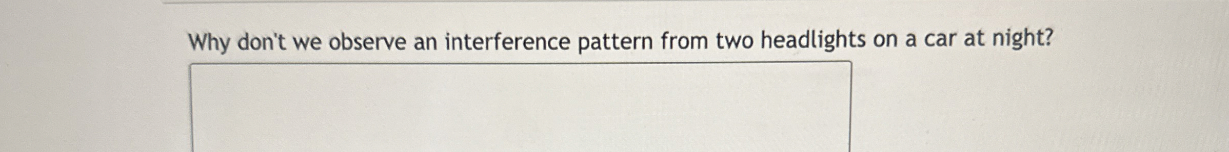 Solved Why don't we observe an interference pattern from two | Chegg.com