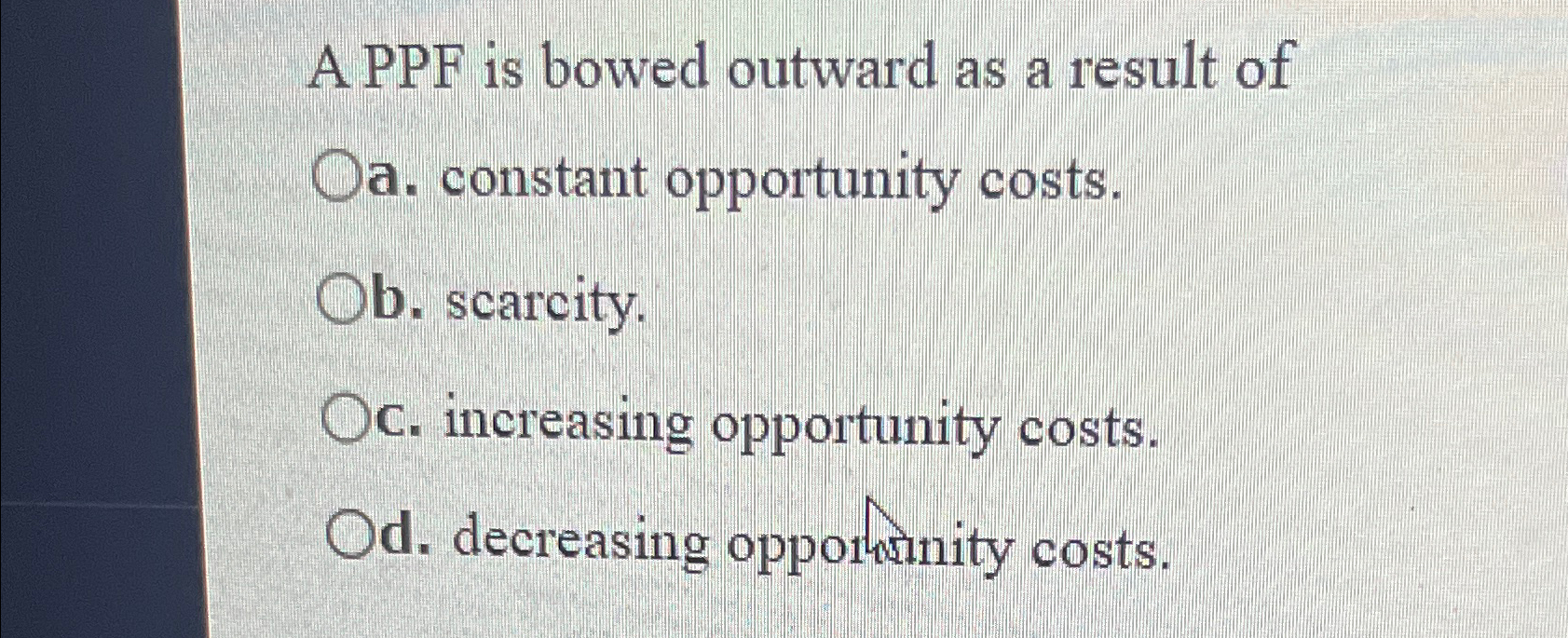 Solved A PPF is bowed outward as a result ofa. ﻿constant | Chegg.com